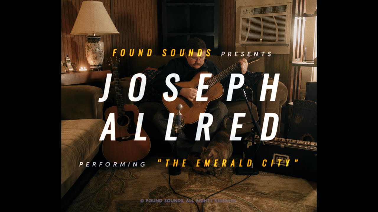 JOSEPH ALLRED - "THE EMERALD CITY" | FOUND SOUNDS SESSIONS - YouTube