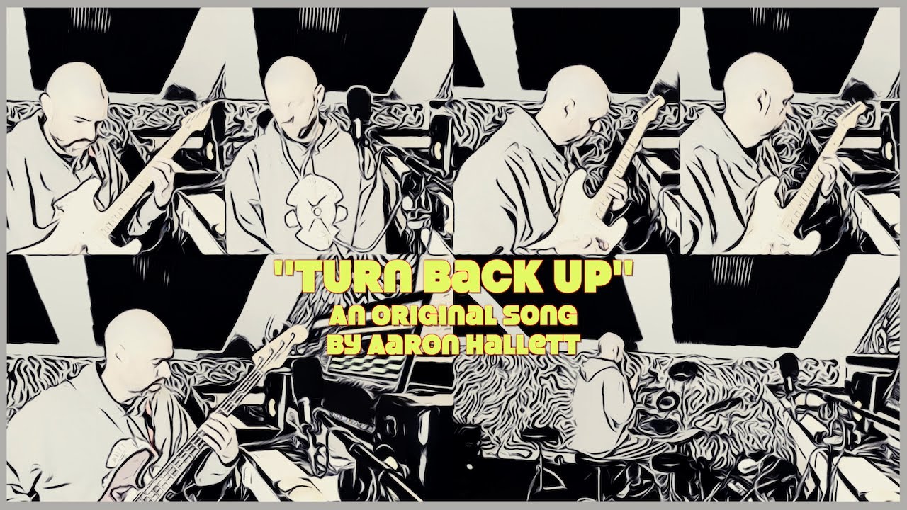 "Turn Back Up" an Original Song by Aaron Hallett - YouTube