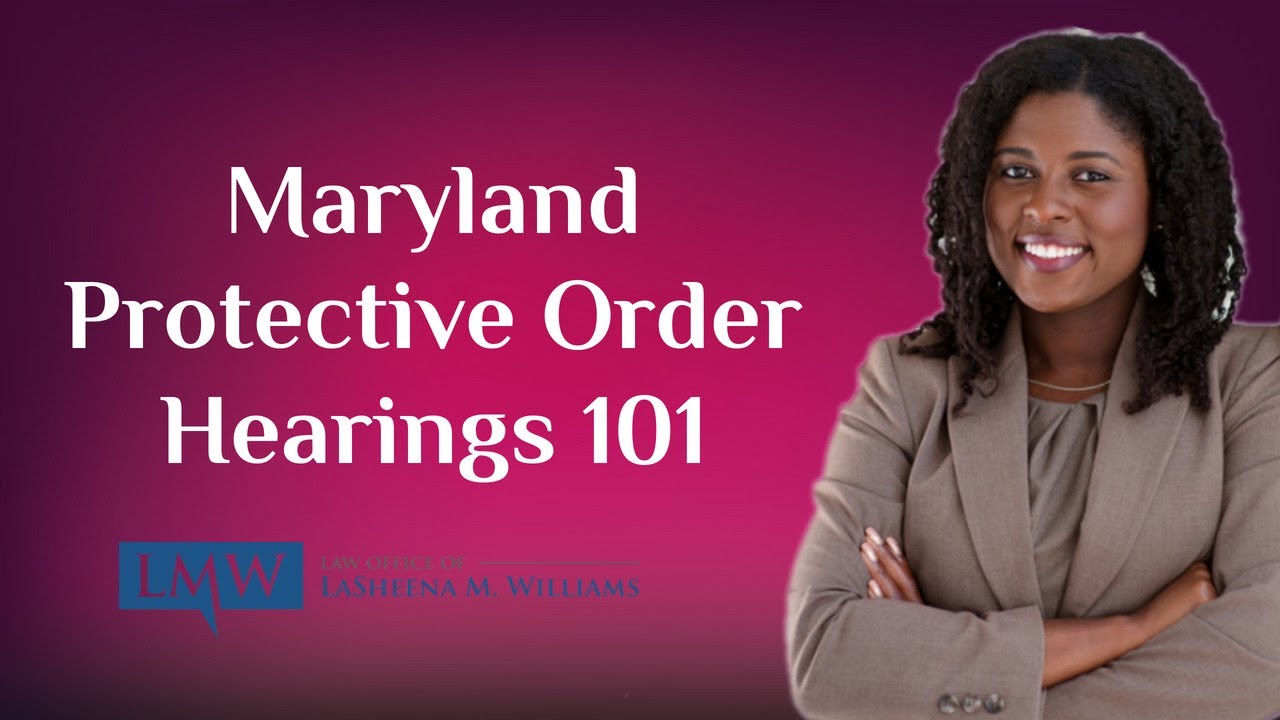 Maryland Protective Order Hearings 101 - YouTube