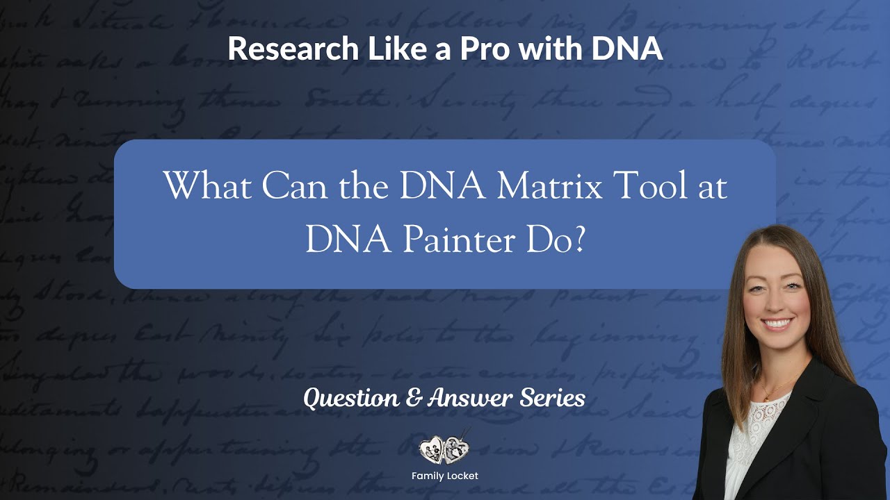 What Can the DNA Matrix Tool at DNA Painter Do - YouTube