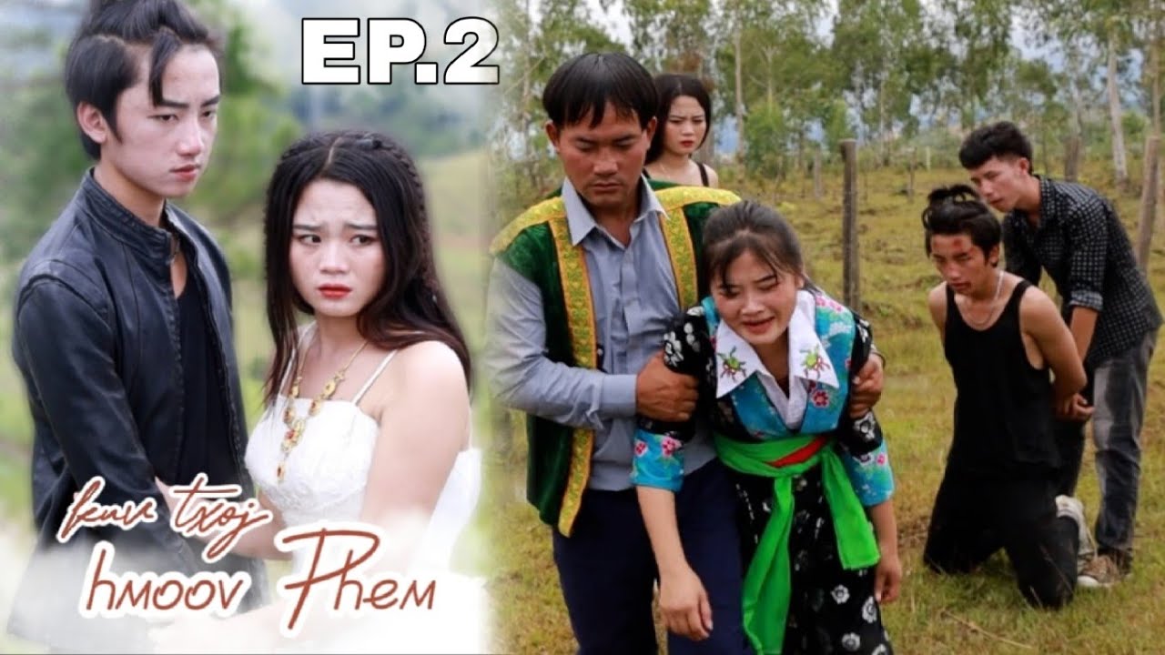 Kuv Txoj Hmoov Phem EP.2 hmong new movie - YouTube