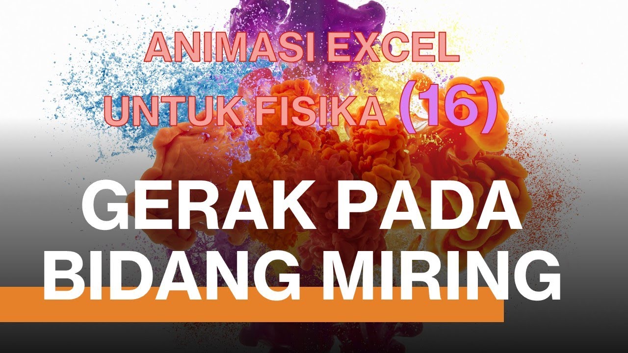 ANIMASI EXCEL UNTUK FISIKA (16): GERAK PADA BIDANG MIRING - YouTube