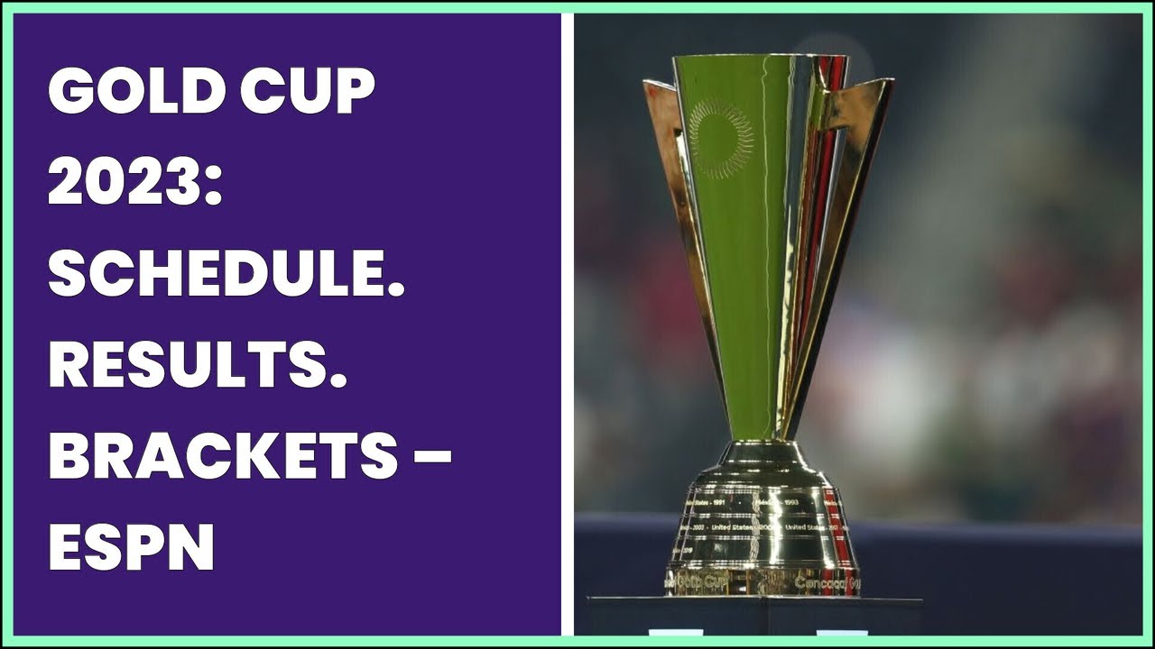 GOLD CUP 2023: SCHEDULE. RESULTS. BRACKETS – ESPN - YouTube
