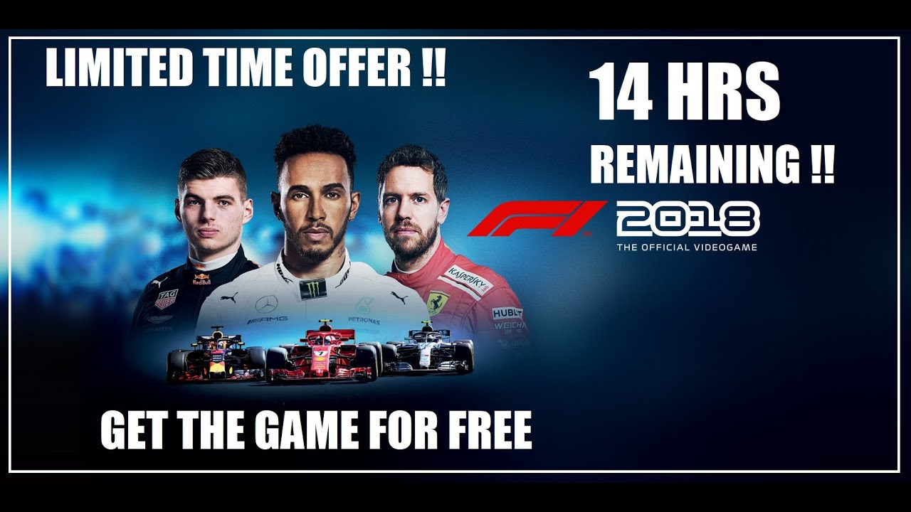 F1 2018 GAME FOR FREE ( LIMITED TIME OFFER, 14 hrs remaining) !! - YouTube
