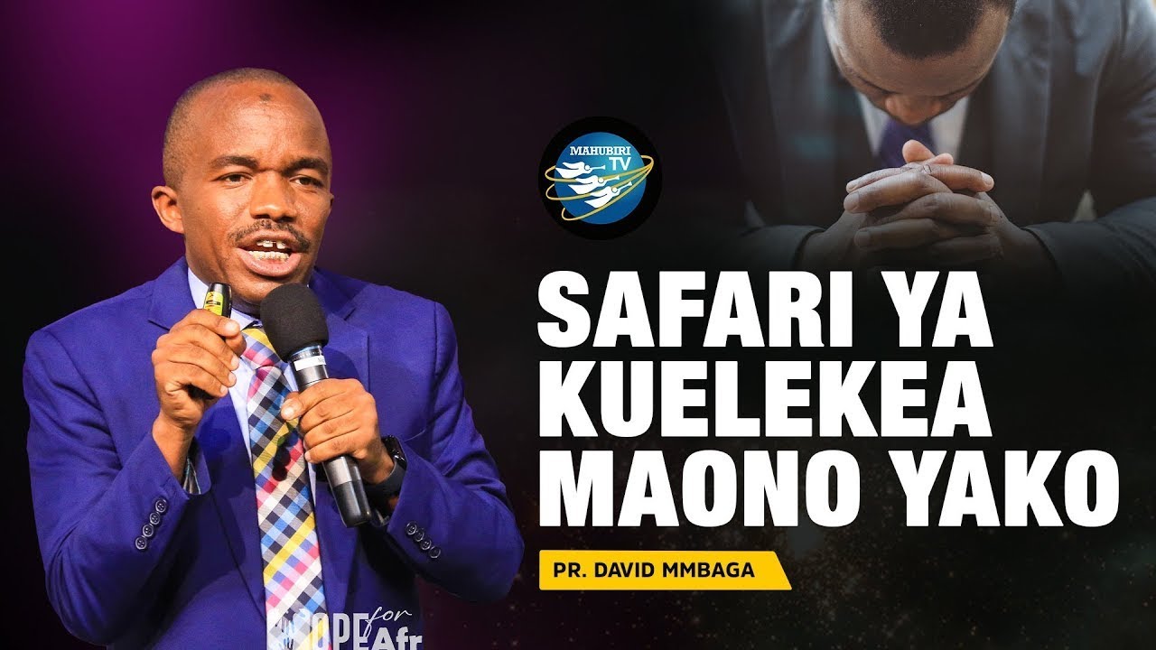 SAFARI YA KUELEKEA MAONO YAKO || PR DAVID MMBAGA - YouTube