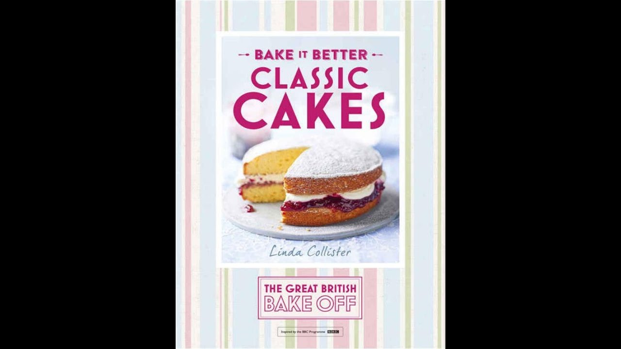 Great British Bake Off – Bake it Better No 1 Classic Cakes The Great ...