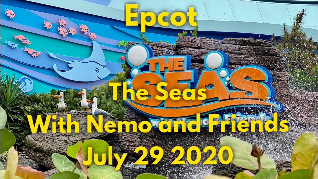 Epcot The Seas with Nemo and Friends July 29 2020 - YouTube