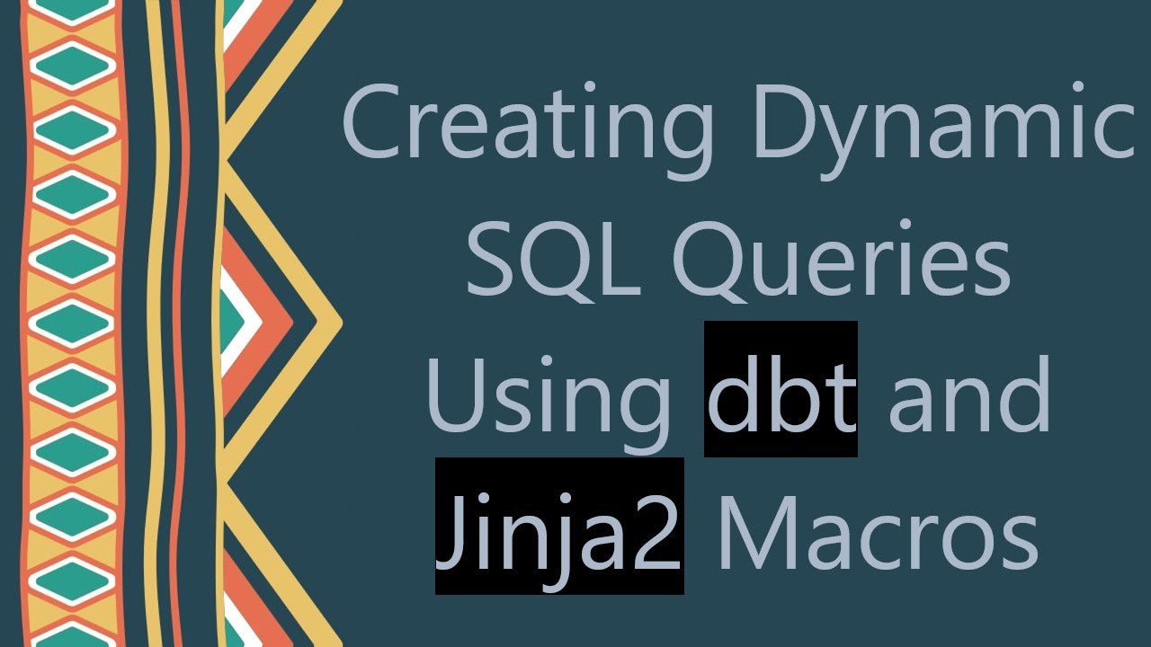 Creating Dynamic SQL Queries Using dbt and Jinja2 Macros - YouTube