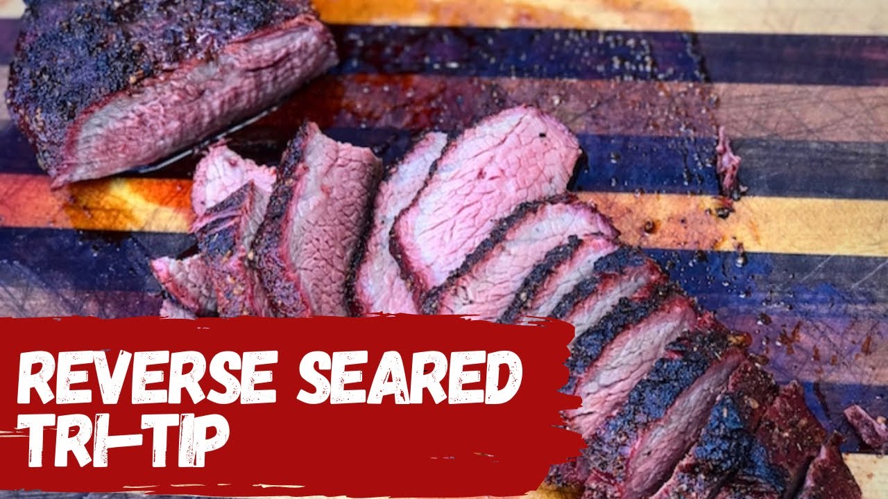 How to Cook a Tri-tip Reverse Sear Style - YouTube