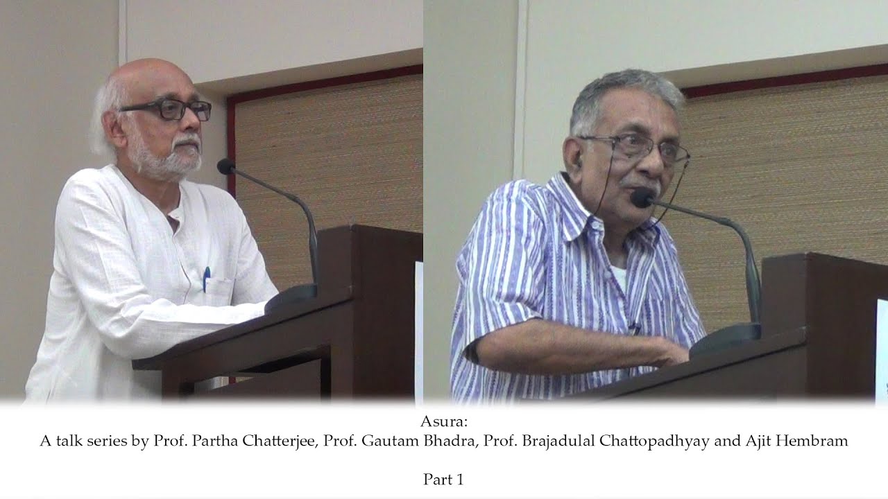 Asura: Part 1 | Prof. Partha Chatterjee, Prof. Gautam Bhadra - YouTube
