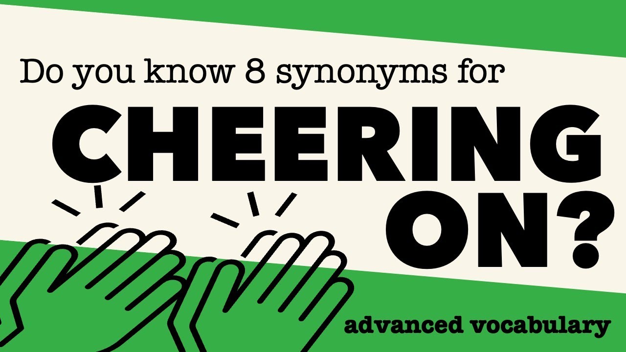 Improve your English skills: Learn 8 synonyms for “CHEERING ON” - UK ...