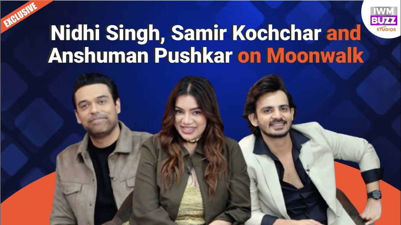 Exclusive: Nidhi Singh on doing selected projects, Samir Kochchar and Anshuman Pushkar on ...