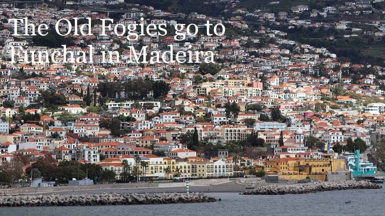 The Old Fogies go to Madeira - YouTube