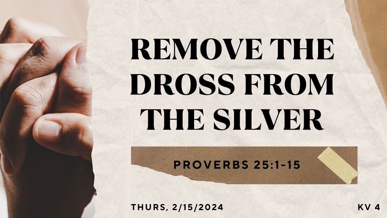 Daily Bread 2-15-24 | Remove the Dross From the Silver - YouTube