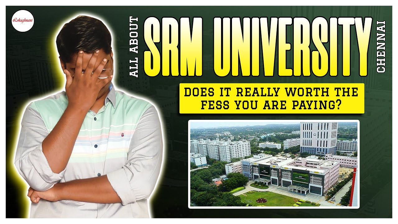 SRM University Review in 2024 - Is it Really Worth The Investment ...