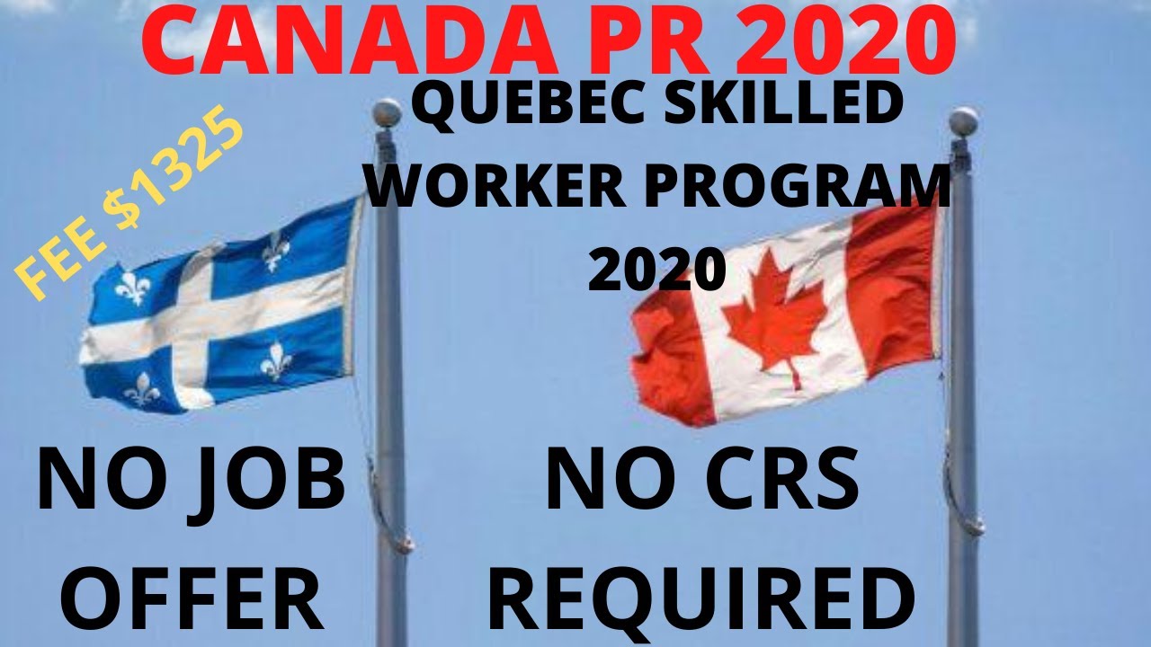 CANADA PR THROUGH QUEBEC SKILLED WORKER PROGRAM 2020 | LOW VISA FEE ...