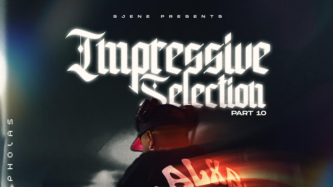 Impressive Selection Part 10 (Amapholas) Year end mixtape by Sjene ...