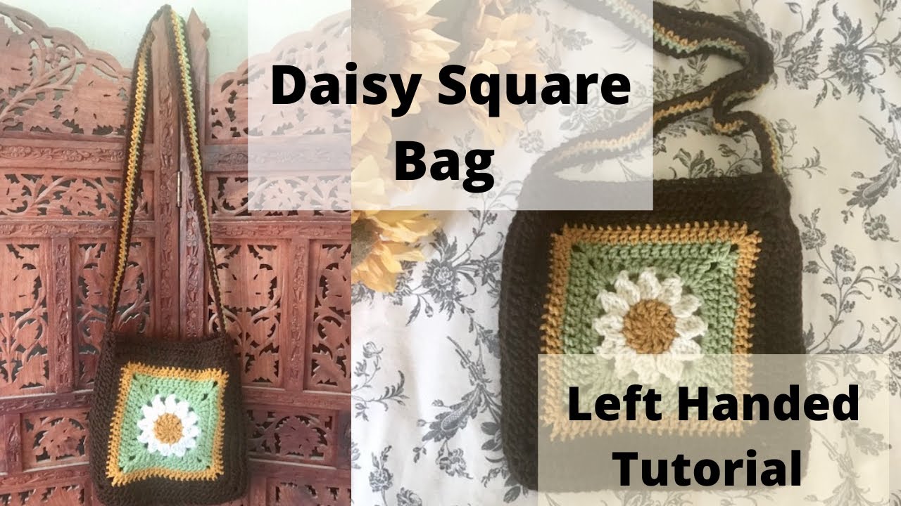 CROCHET: The Daisy Square Bag. Left handed tutorial - YouTube