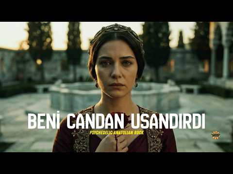 Beni Candan Usandırdı | Anatolian Psychedelic Rock - Anatolian Echoes
