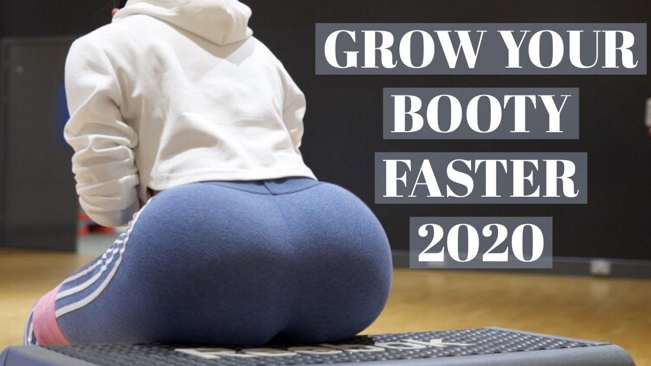 Grow Your Booty Faster 2020 Part One Youtube