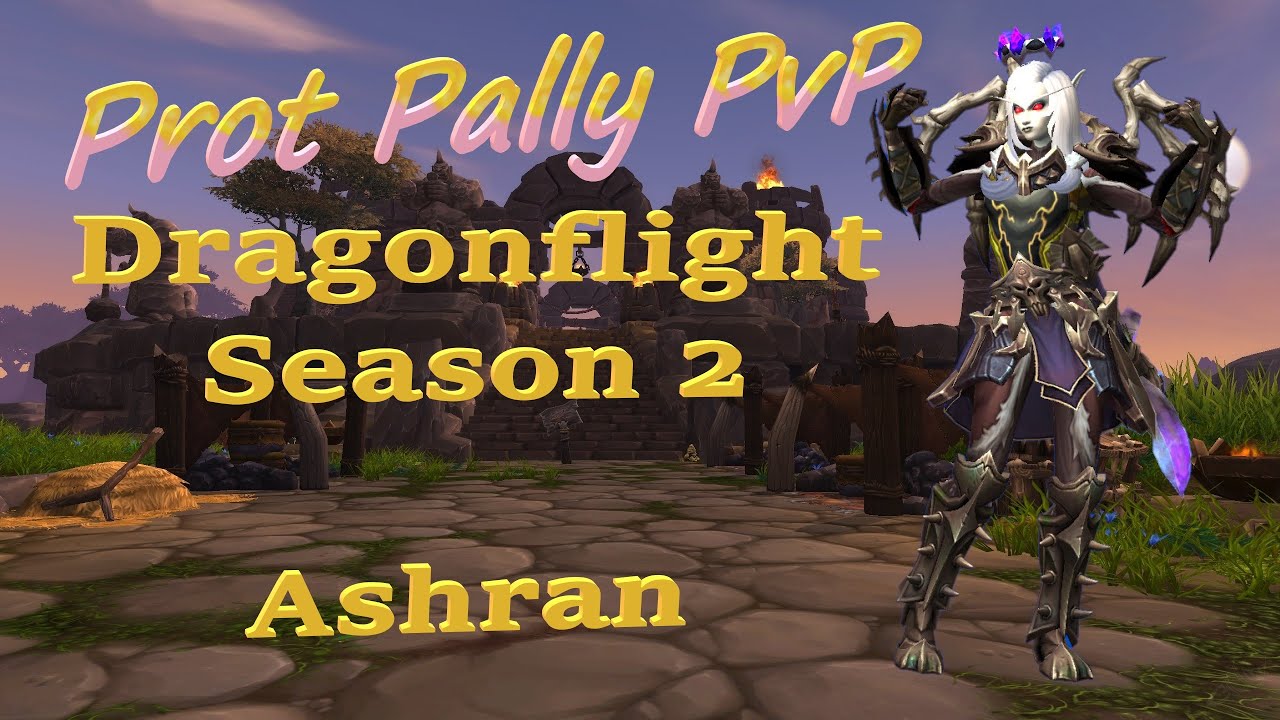 Prot Pally PvP - Dragonflight Season 2 - Ashran - YouTube