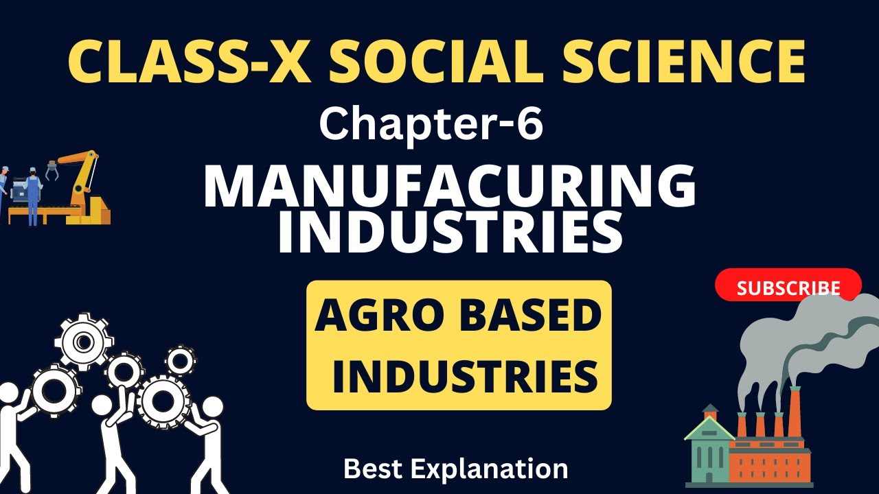 Manufacuring industries | Agro based Industries I Class 10 Geography ...