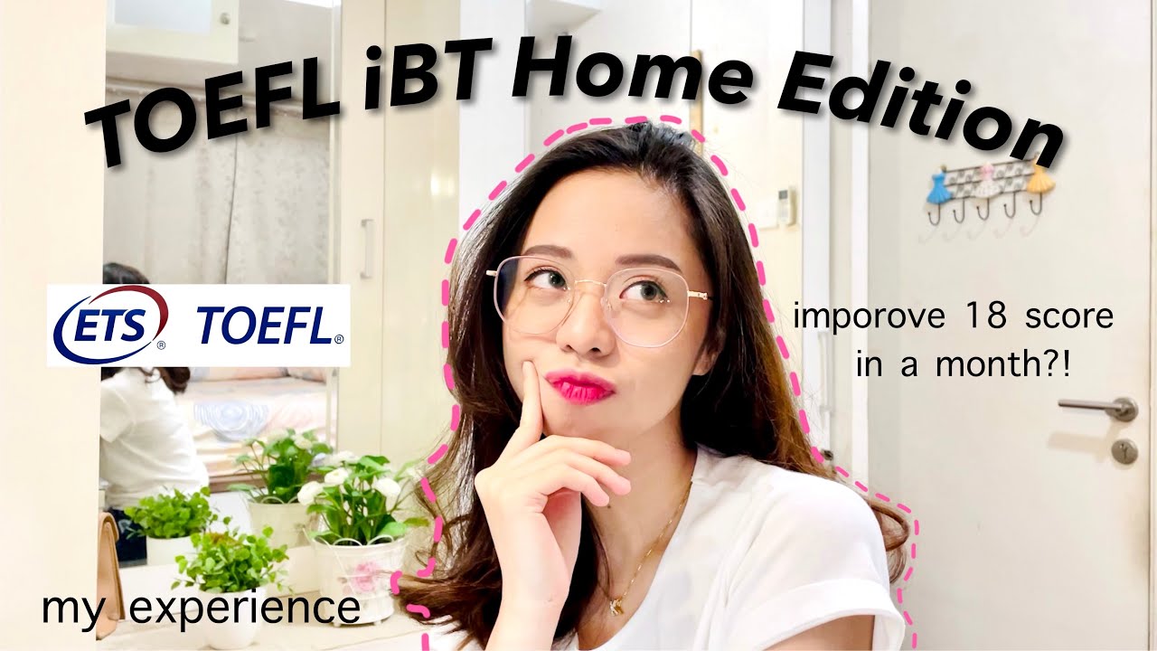 Sharing My Experience in TOEFL iBT Home Edition Test + How to Improve ...