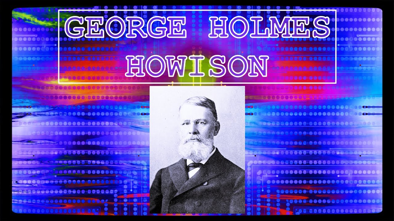 💭 George Holmes Howison / Philosophy #Philosophy #Knowledge #Idealism # ...