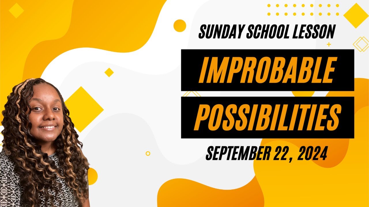 Sunday School: Improbable Possibilities: September 22, 2024 - YouTube