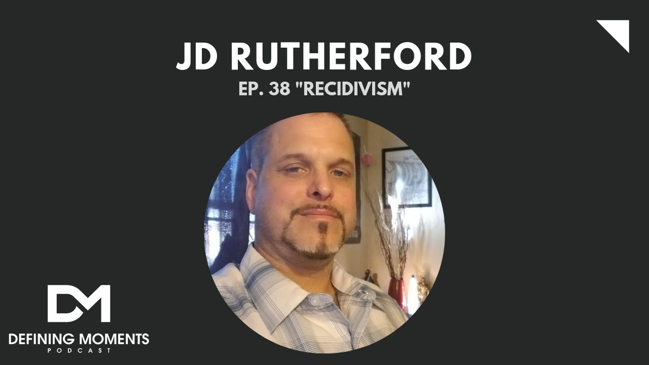 Defining Moment with JD Rutherford: "Recidivism" - YouTube