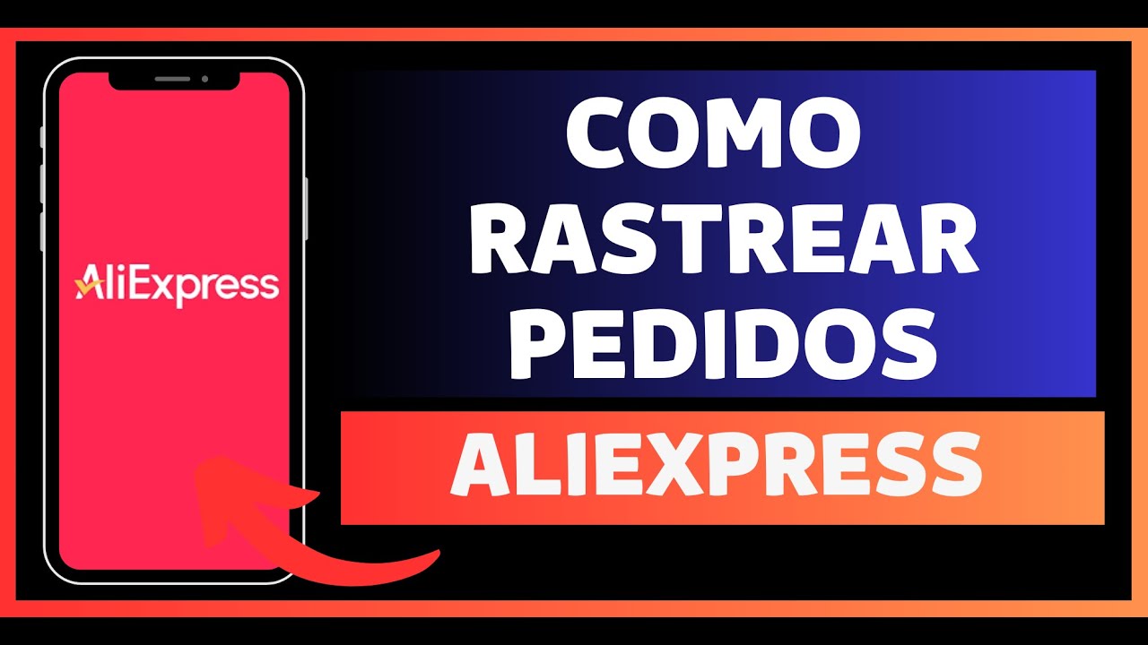 Como RASTREAR PEDIDOS ALIEXPRESS [PELO APP] - YouTube