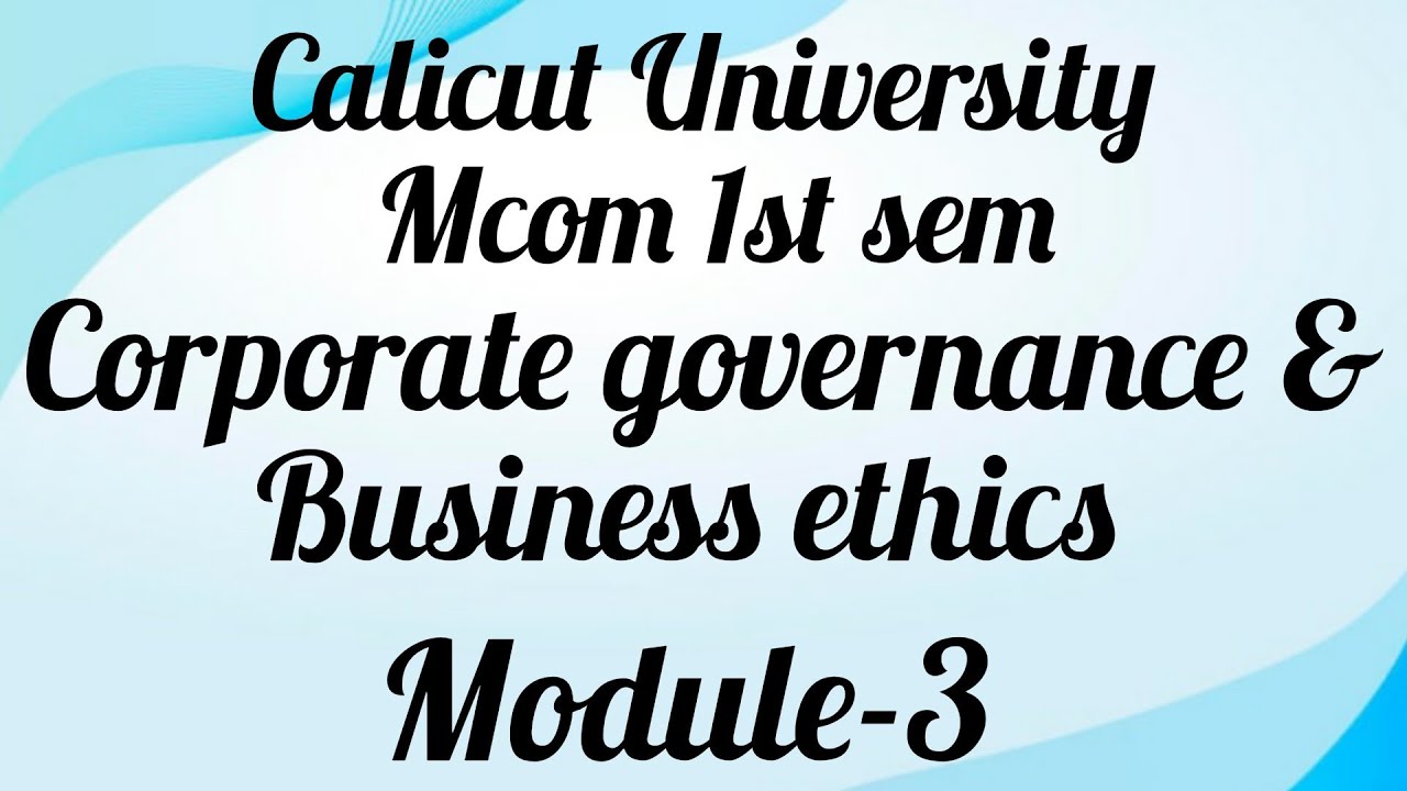 Calicut University Mcom 1st sem Corporate governance& Business ethics ...