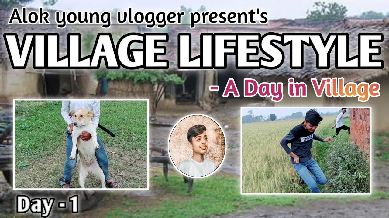 Village Lifestyle || Day 1 | A Day in Village || Alok young vlogger ...