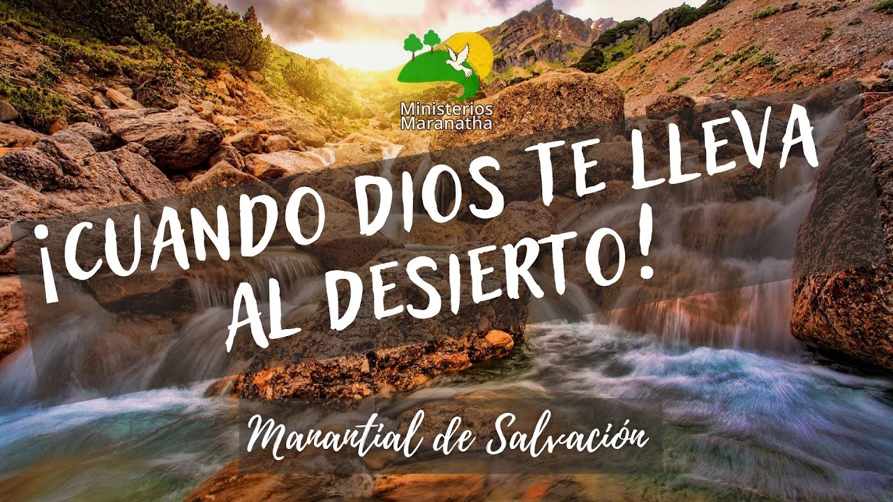 ¡Cuando Dios Te Lleva Al Desierto! - Programa Manantial De Salvación - YouTube