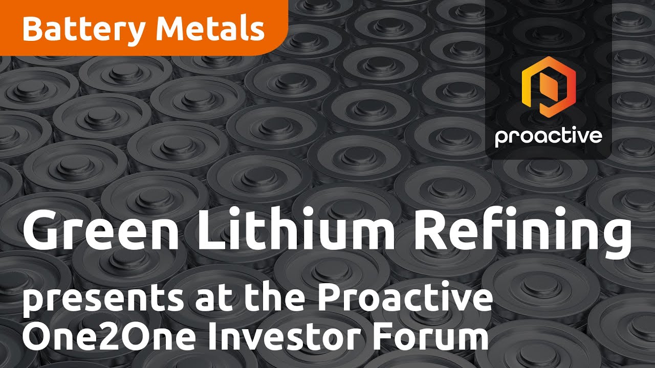 Green Lithium Refining presents at the Proactive One2One Investor Forum ...