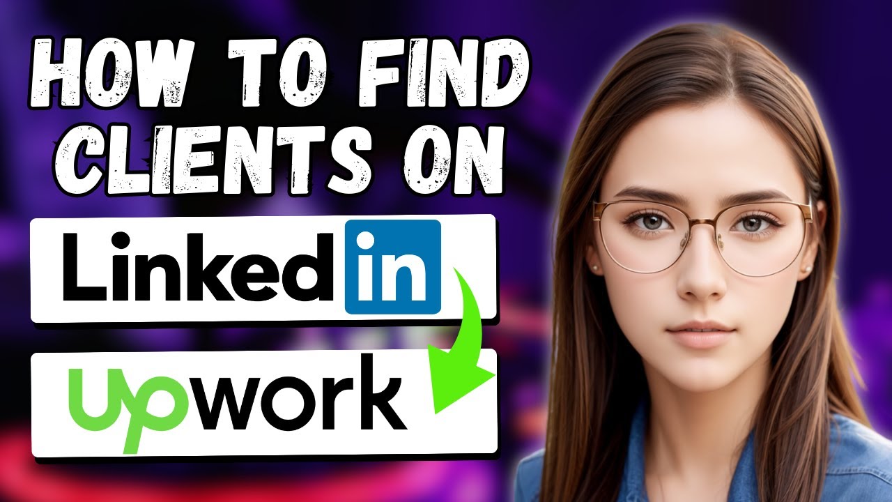 How to Find Clients on LinkedIn for Upwork (Step By Step Guide) - YouTube