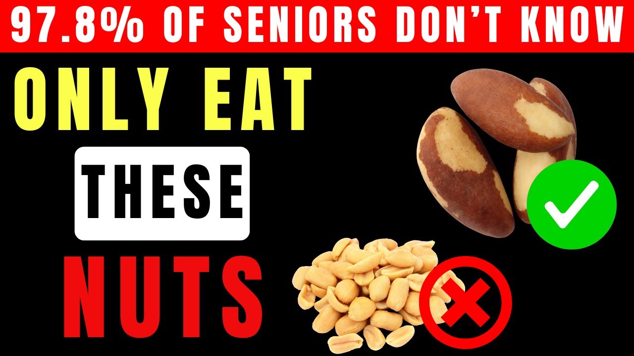 SENIORS: 4 Must Eat Nuts & 4 to AVOID! - YouTube