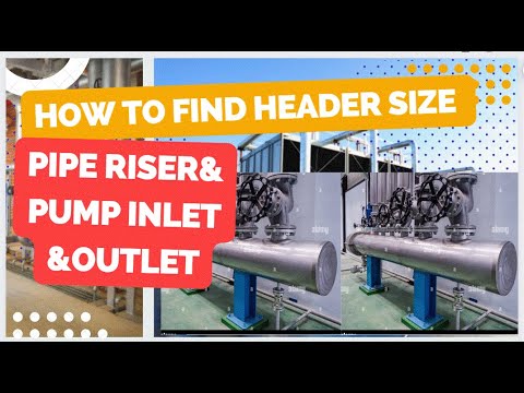 How to calculate the pipe header size, pipe riser , Pump Inlet & Pump ...