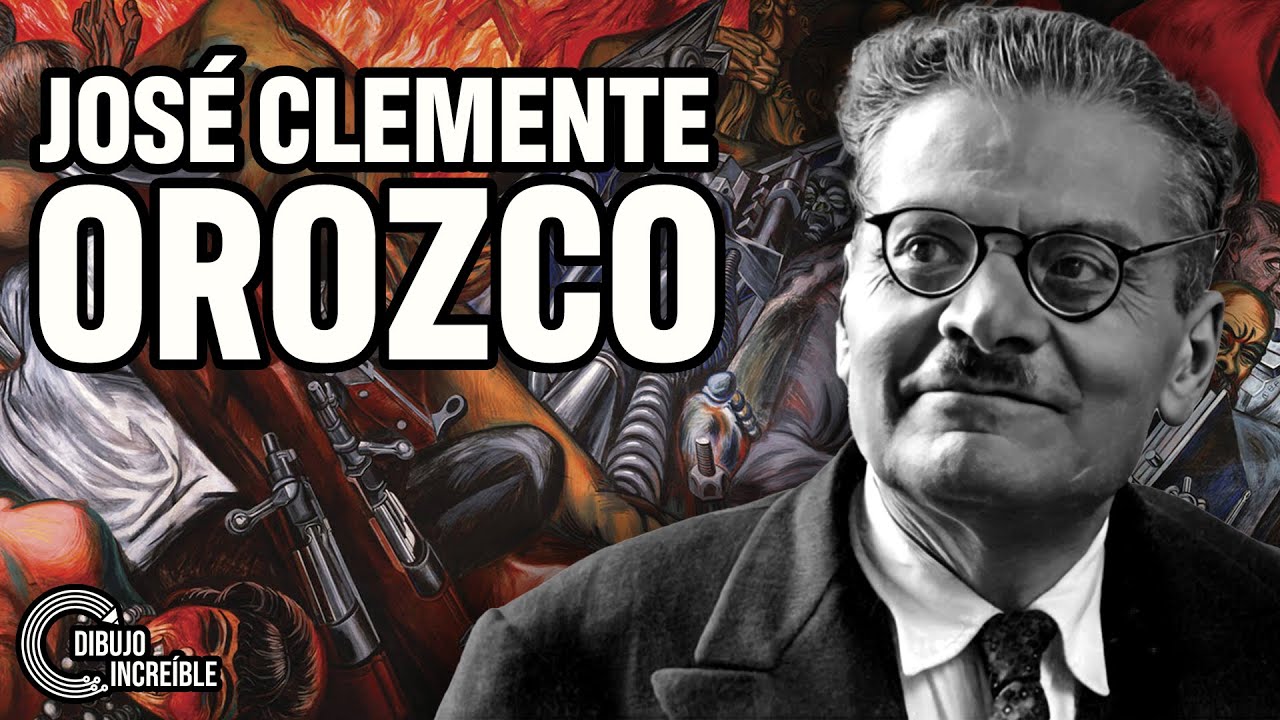 José Clemente Orozco | Hablando de Arte y Artistas - 001 - YouTube