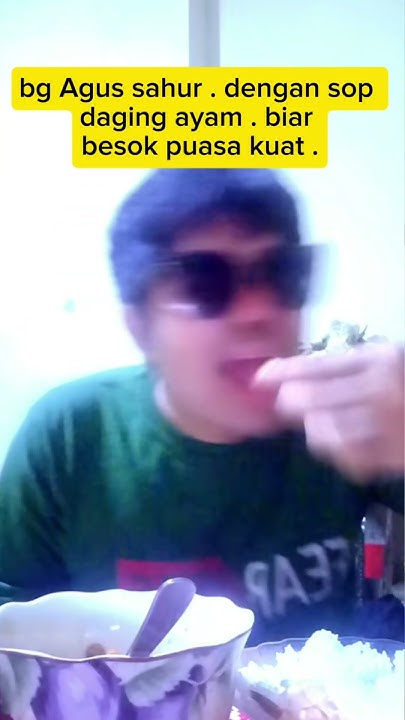 Bg Agus sahur dengan sop ayam . 😁 #agus#novi#wawa#densu#alvinlim#farhatabbas#pablo#gerri - YouTube
