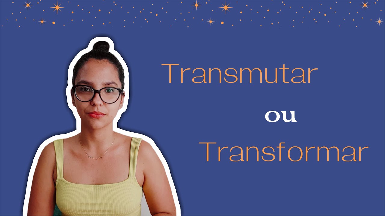 Saiba a diferença entre transmutar e transformar - YouTube