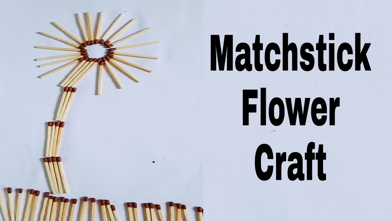 Simple Matchstick Flower Craft Idea | Best Out Of Match Sticks | Match ...