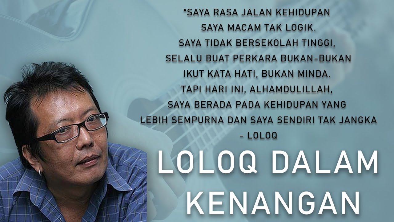 Kenangan Bersama Loloq | Barangan Istimewa Loloq Akan Dilepaskan Pada ...