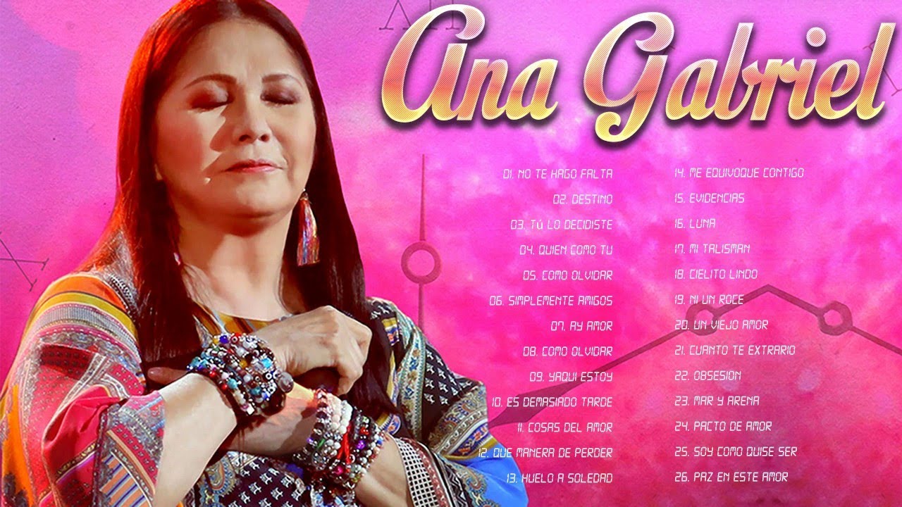 ANA GABRIEL ÉXITOS SUS MEJORES CANCIONES - ANA GABRIEL 30 GRANDES ...