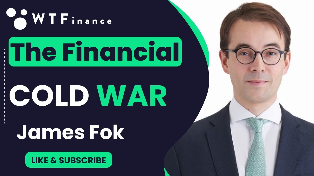 The Financial Cold War and its Impact on Financial Markets with James ...