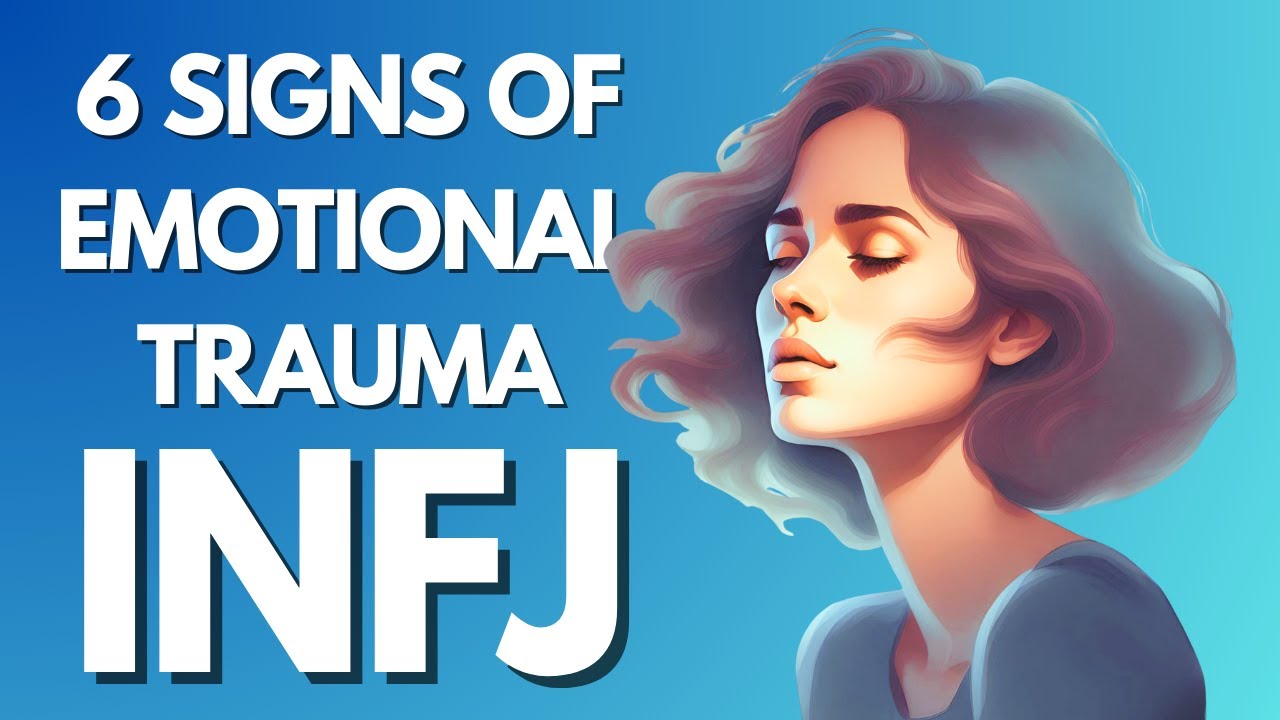 6 Signs INFJ Women have Emotional Trauma - YouTube