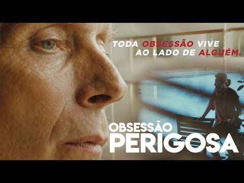Obsessão Perigosa - Trailer