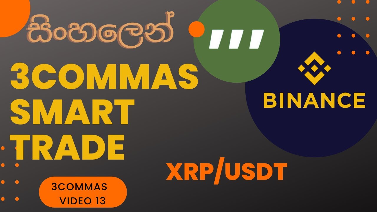 3Commas smart trade in Sinhala #3commas #xrp #tradingbots #smarttrading ...