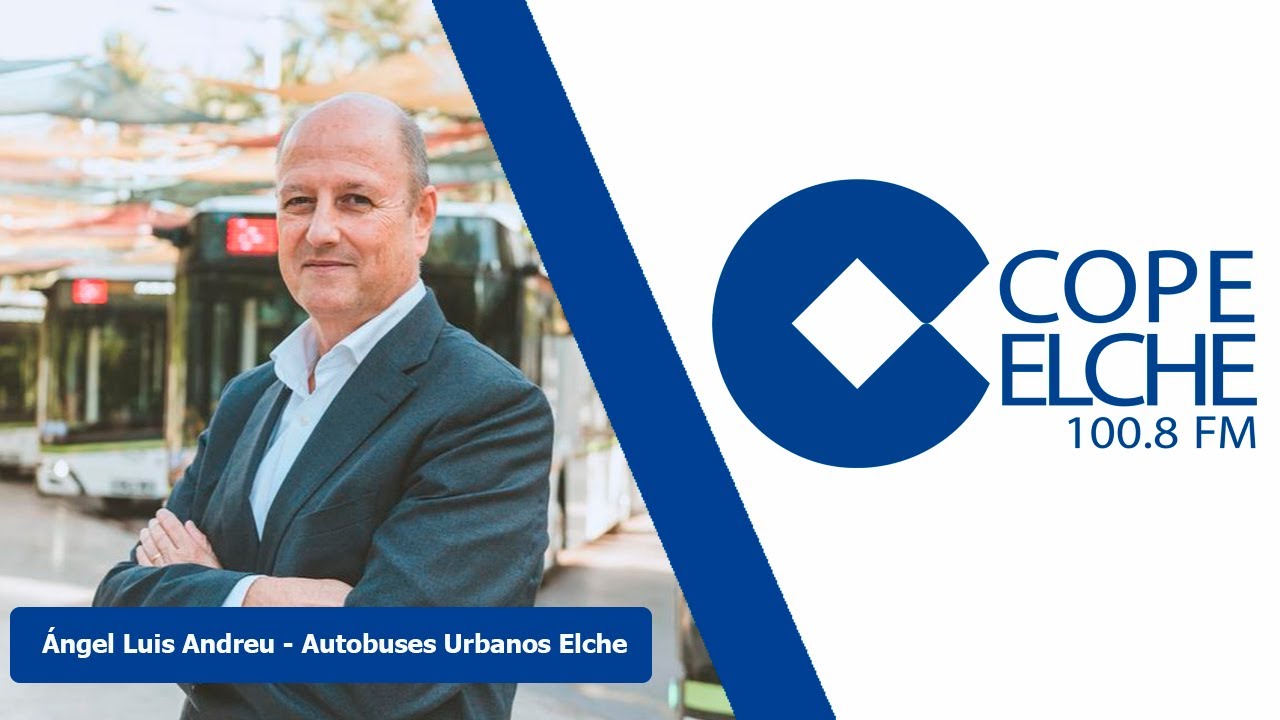 🔴DIRECTO🔴 Entrevista a Ángel Luis Andreu - Autobuses Urbanos Elche ...