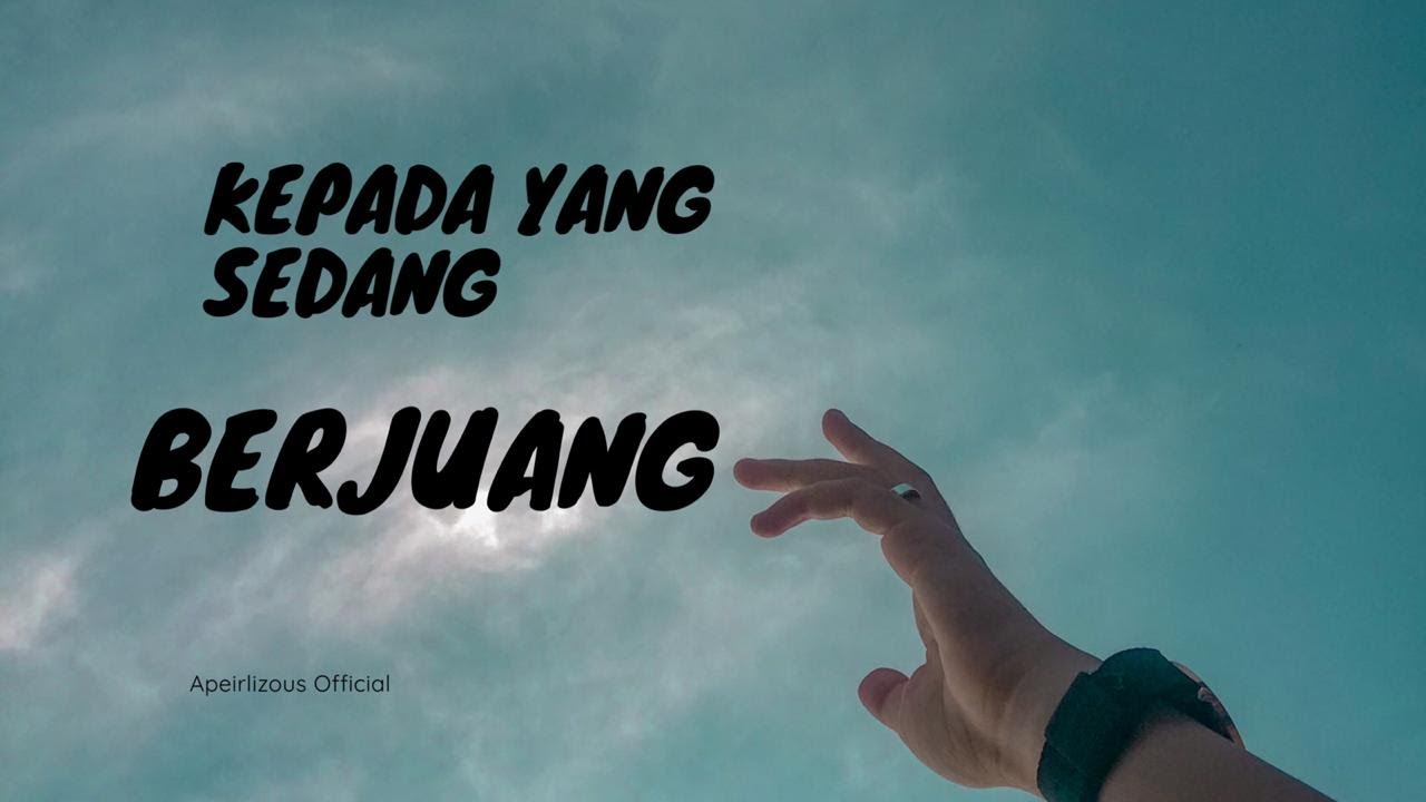 Kepada Yang Sedang Berjuang Semangat Youtube